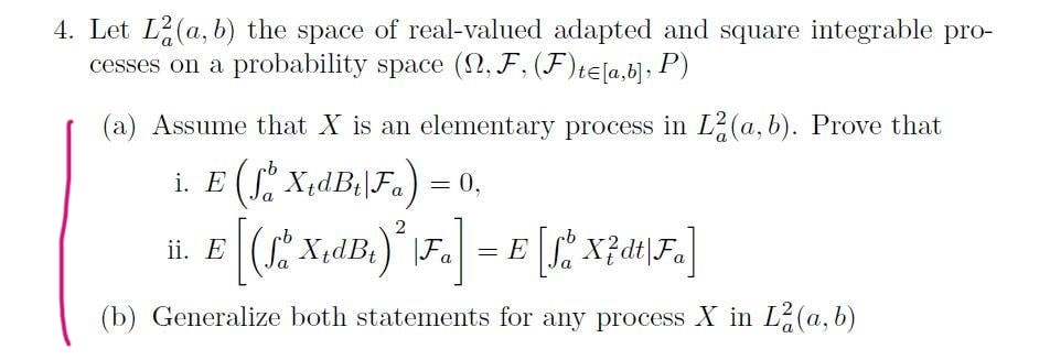 Solved 4. Let L2(a,b) the space of real-valued adapted and | Chegg.com