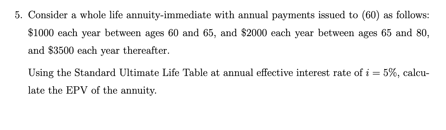 5. Consider a whole life annuity-immediate with | Chegg.com