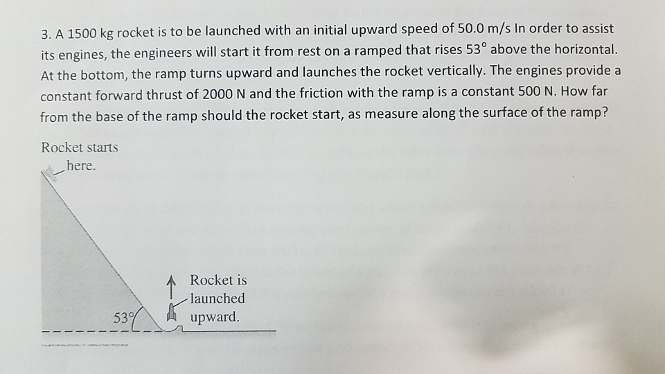 Solved 3. A 1500 kg rocket is to be launched with an initial | Chegg.com