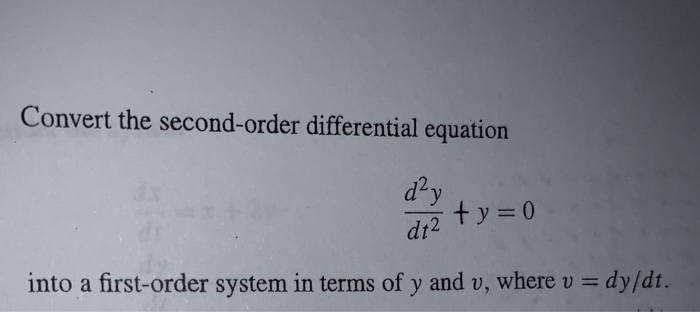 Solved Convert the second-order differential equation dt | Chegg.com