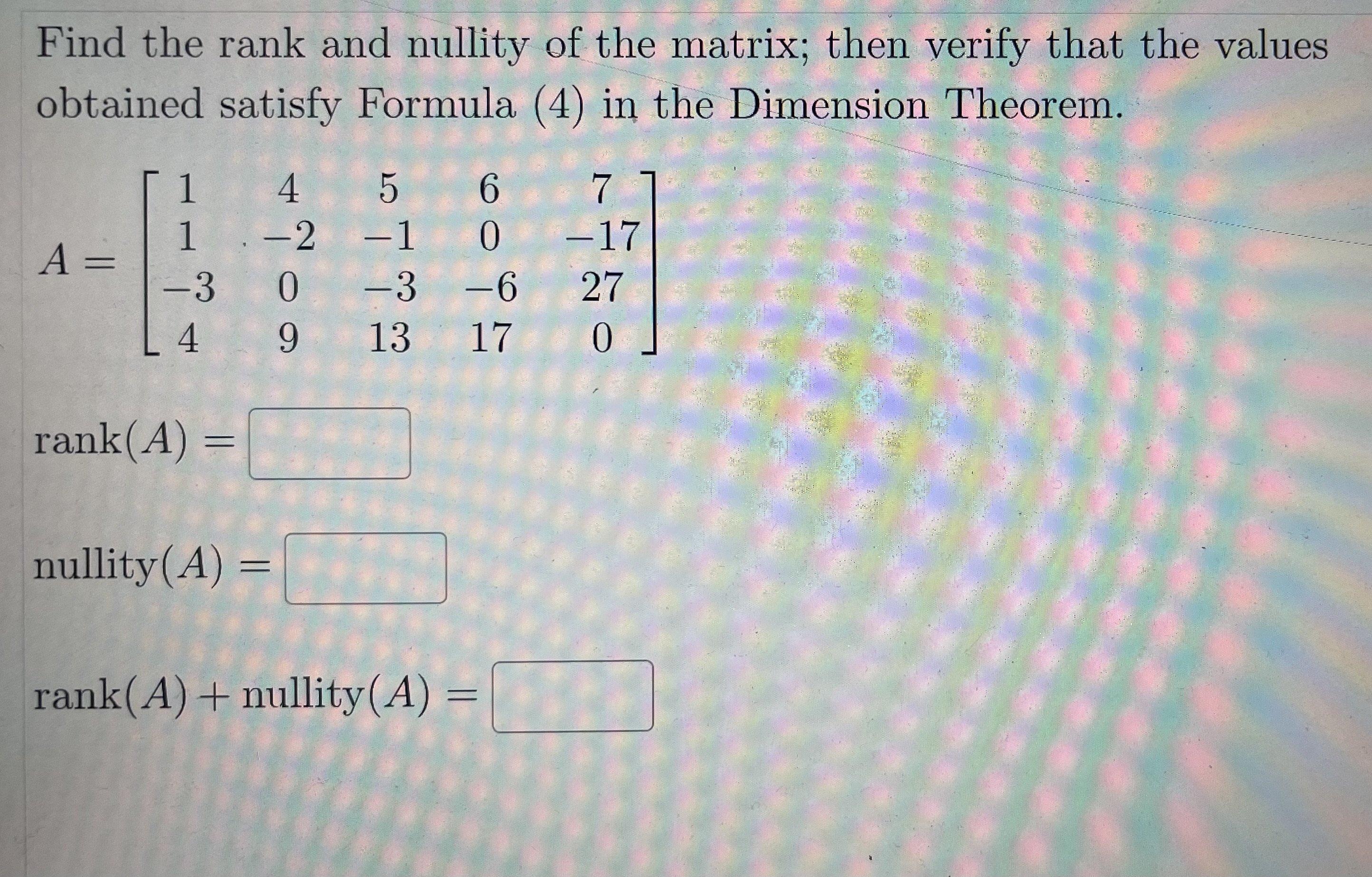 Solved Find the rank and nullity of the matrix; then verify | Chegg.com
