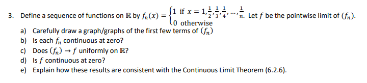 Solved 3. Define a sequence of functions on R by fn(x) = {1 | Chegg.com