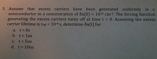 Solved 3. Assume that excess carriers have been generated | Chegg.com