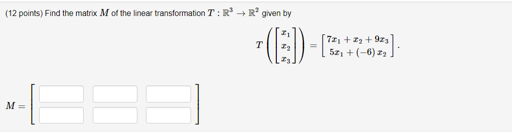 Solved (12 points) Find the matrix M of the linear | Chegg.com