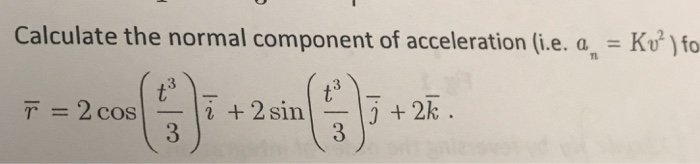 Solved Calculate the normal component of acceleration (ie, a | Chegg.com