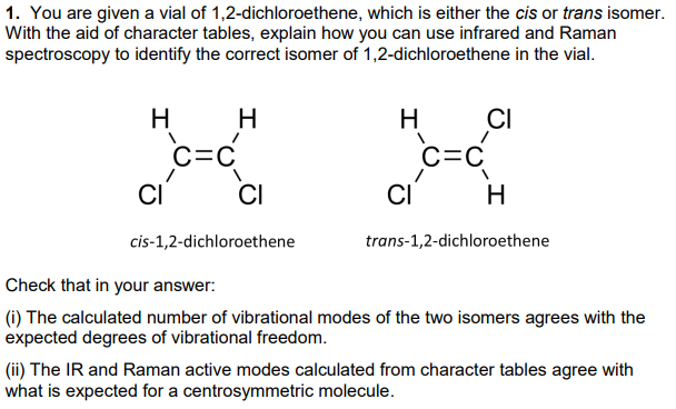 Solved 1. You are given a vial of 1,2-dichloroethene, which | Chegg.com Solved 1. You are given a vial of 1,2-dichloroethene, which | Chegg.com