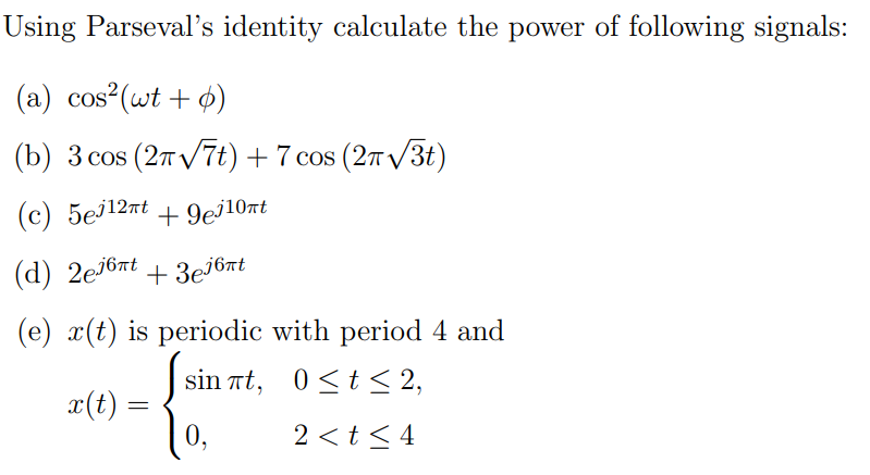 Solved Using Parseval's identity calculate the power of | Chegg.com