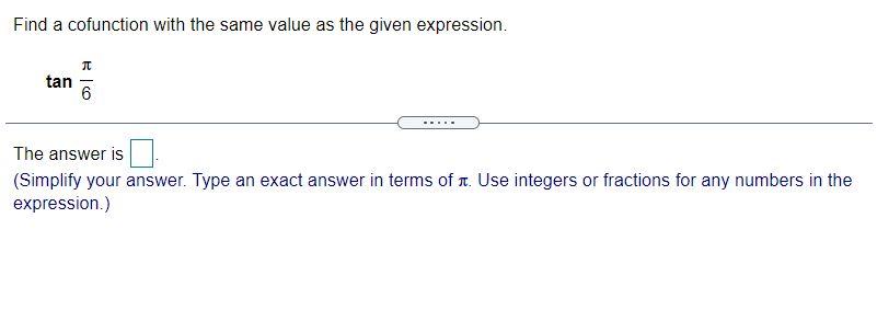 Solved Find a cofunction with the same value as the given | Chegg.com