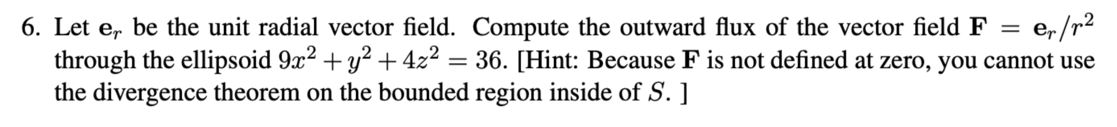 Solved 6. Let er be the unit radial vector field. Compute | Chegg.com