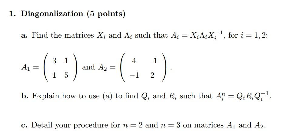 Solved a. Find the matrices Xi and Λi such that Ai=XiΛiXi−1, | Chegg.com