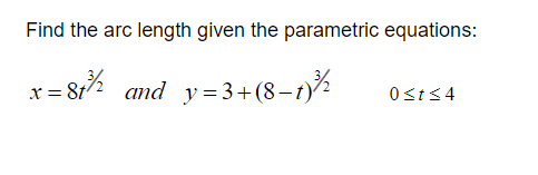 Solved Find the arc length given the parametric equations: | Chegg.com