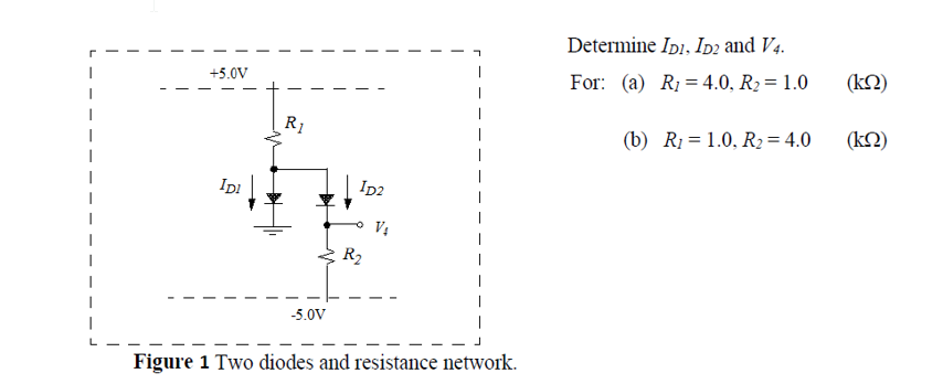 Solved Determine ID1,ID2 and V4. For: (a) Rl=4.0,R2=1.0 (kΩ) | Chegg.com