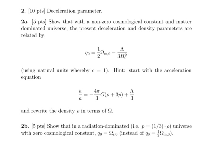 Solved 2. [10 pts] Deceleration parameter 2a. [5 pts] Show | Chegg.com