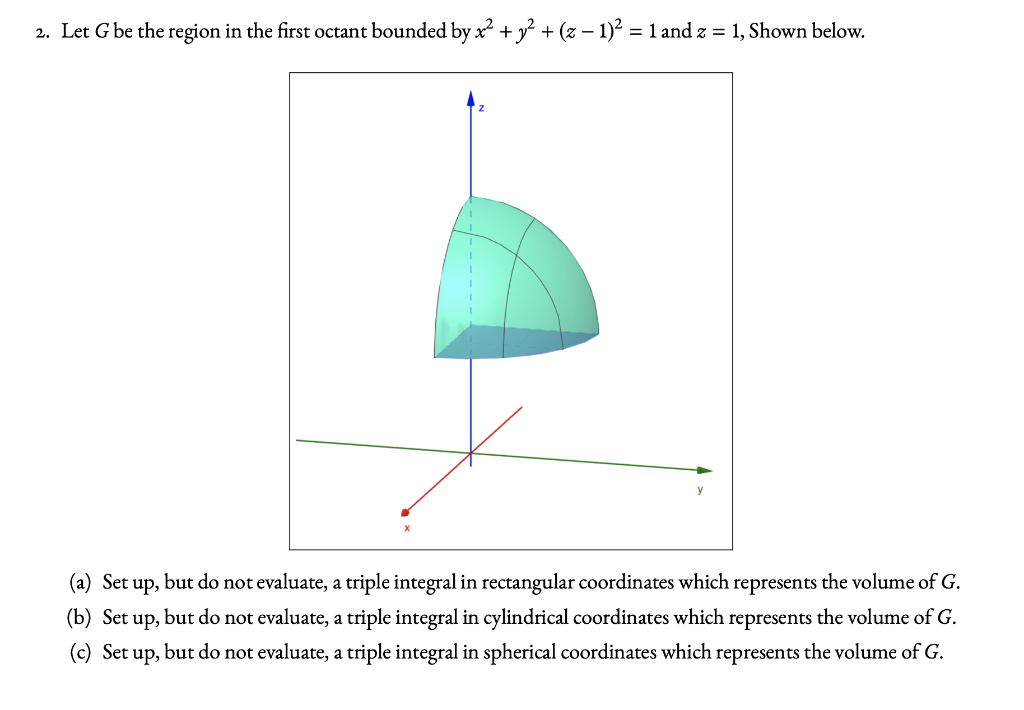Solved 2. Let G be the region in the first octant bounded by | Chegg.com
