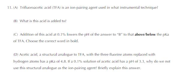 Solved 11. (A) Trifluoroacetic acid (TFA) is an ion-pairing | Chegg.com