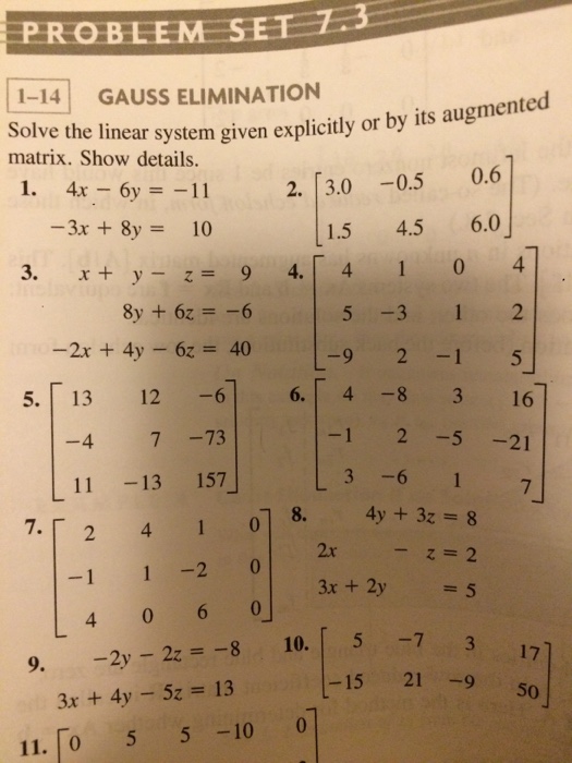 Solved PROBLEM SET 7.3 GAUSS ELIMINATION 1-14 Solve the | Chegg.com