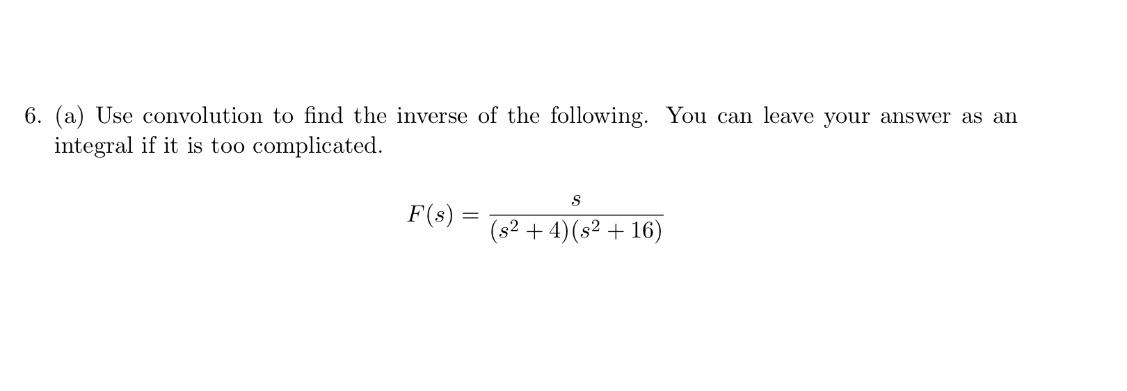 Solved 6. (a) Use convolution to find the inverse of the | Chegg.com