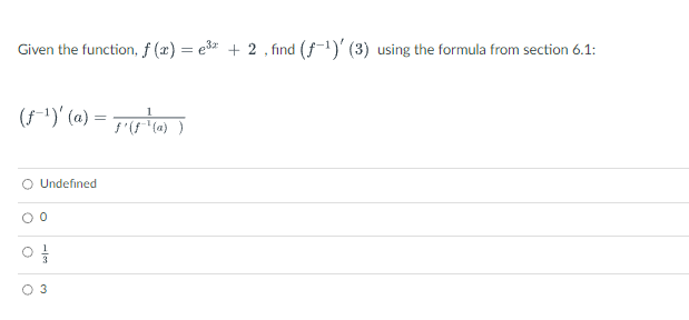 Solved Given the function, f(x)=e3x+2, find (f−1)′(3) using | Chegg.com