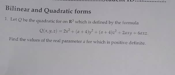 Solved Bilinear and Quadratic forms 1. Let Q be the | Chegg.com