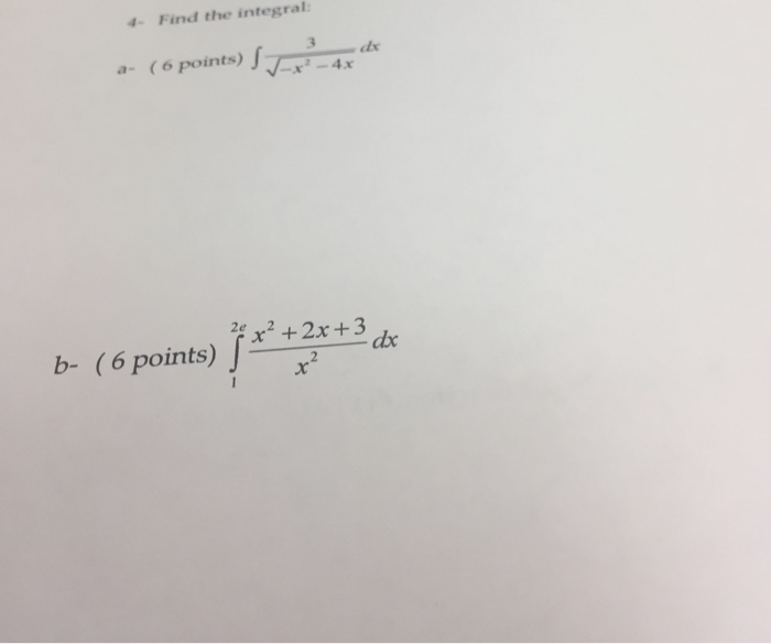 Solved Find the integral : integral 3/squareroot -x^2 - 4x | Chegg.com