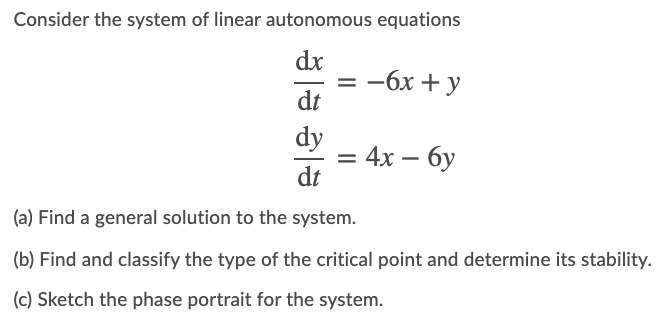 Solved Consider the system of linear autonomous equations dx | Chegg.com