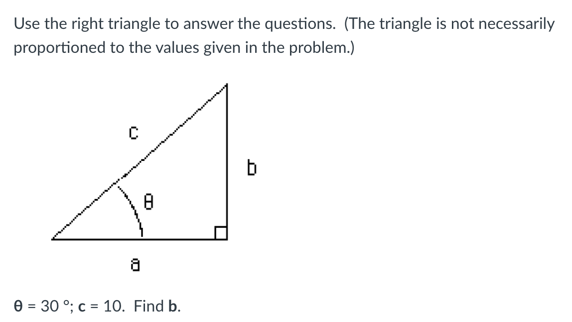 Solved Use the right triangle to answer the questions. (The | Chegg.com