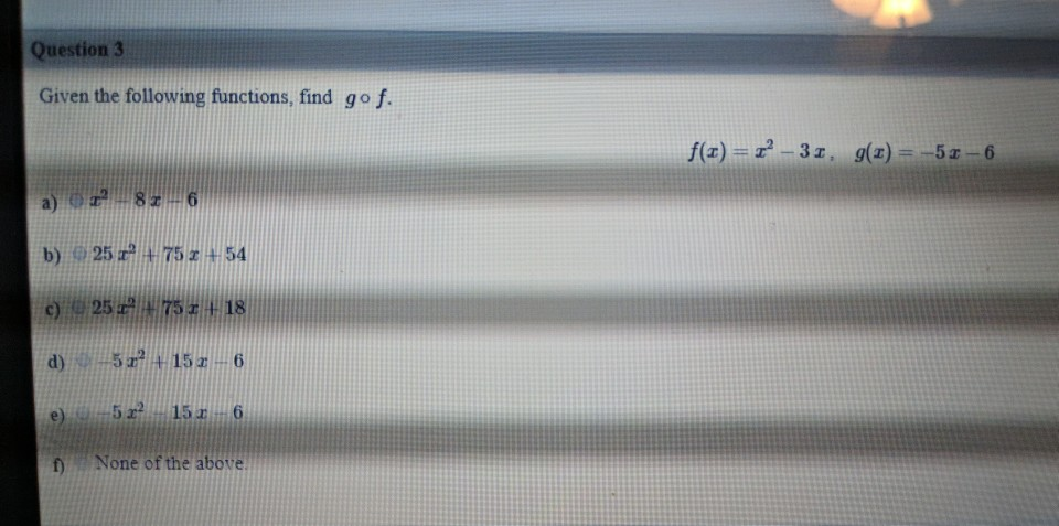 Solved Question 3 Given the following functions, find gof. | Chegg.com