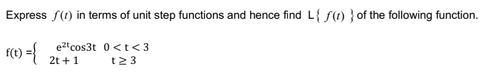 Solved Express f(t) in terms of unit step functions and | Chegg.com