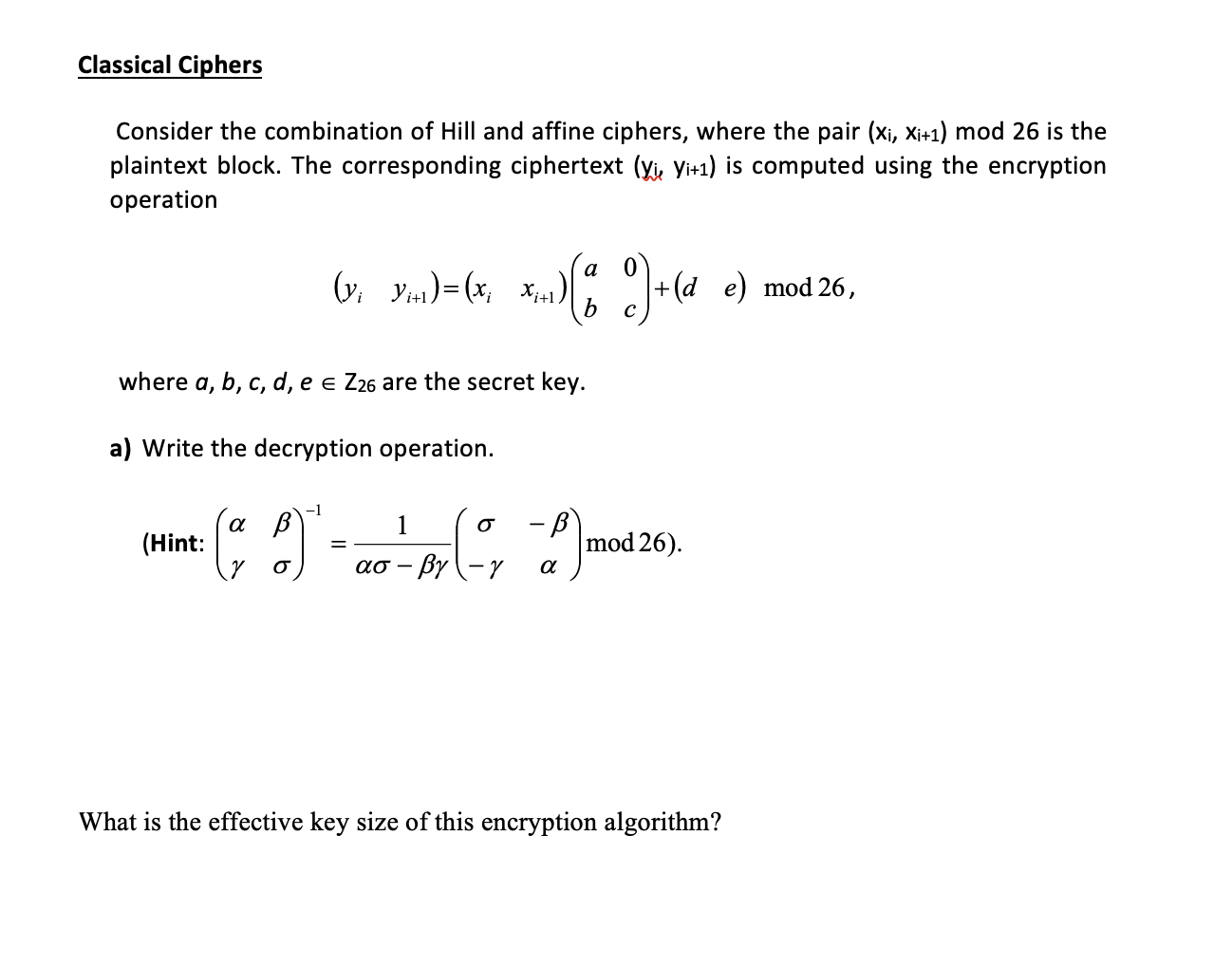 Classical Ciphers Consider the combination of Hill | Chegg.com