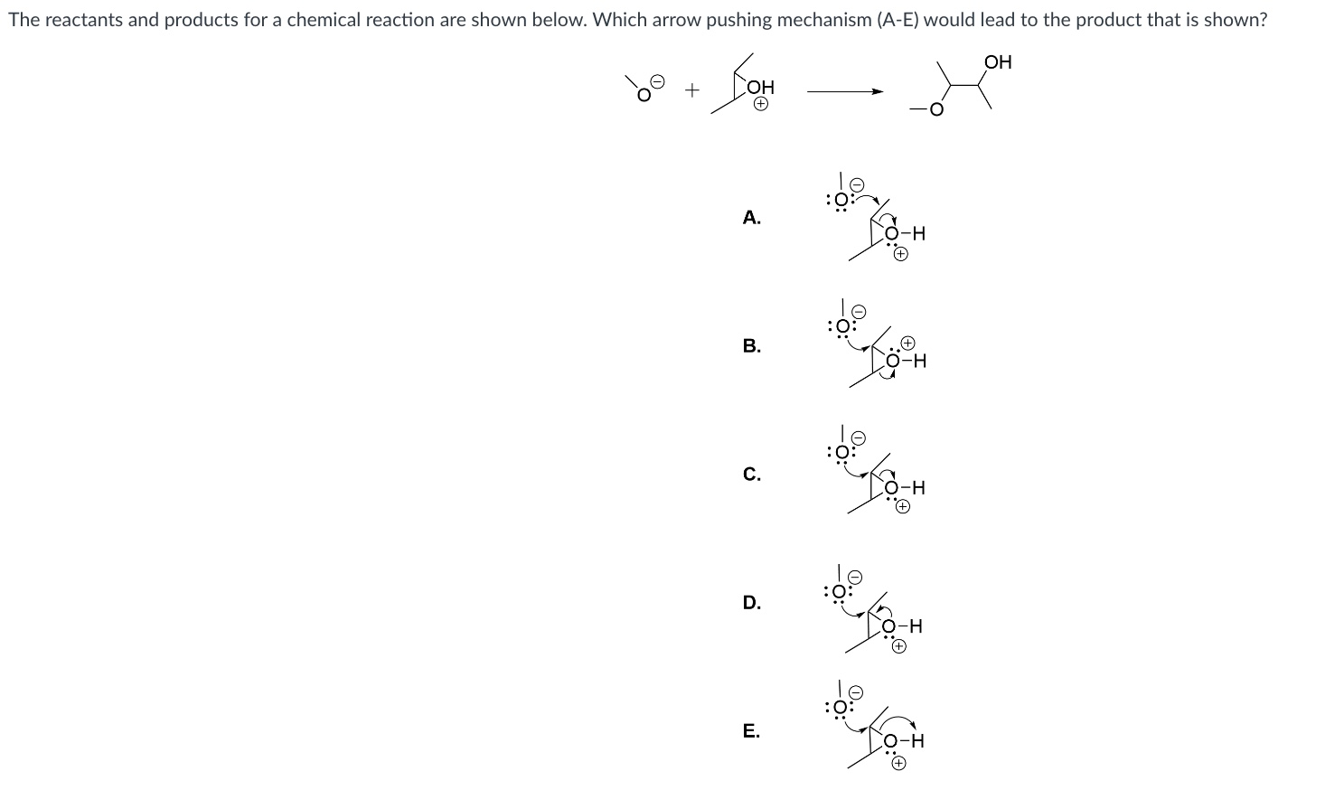Solved PLEASE HELP!!! Which arrow pushing mechanism (A-E) | Chegg.com