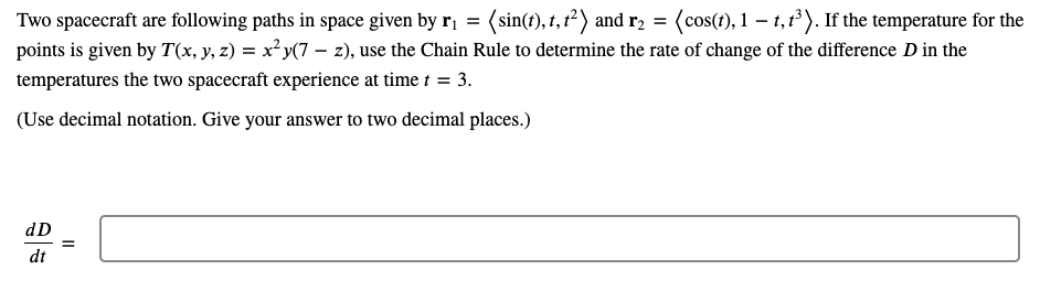 Solved Two spacecraft are following paths in space given by | Chegg.com