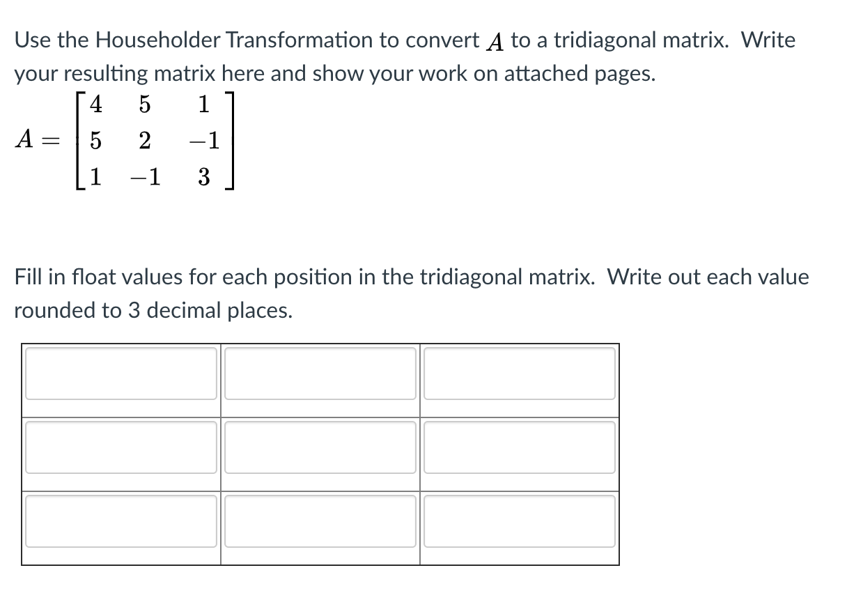 Solved Use the Householder Transformation to convert A to a | Chegg.com