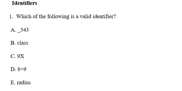Solved Identifiers 1. Which of the following is a valid | Chegg.com
