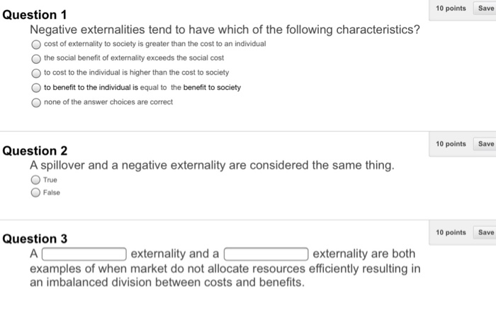 Solved 10 points Save Question 1 Negative externalities tend | Chegg.com