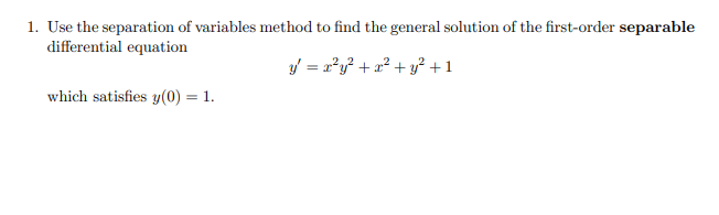 Solved 1. Use the separation of variables method to find the | Chegg.com