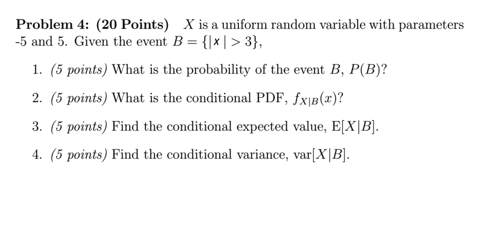 Solved Problem 4: (20 Points) X is a uniform random variable | Chegg.com