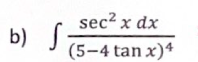 Solved b) ∫(5−4tanx)4sec2xdx | Chegg.com