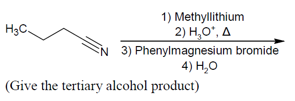 Solved 1) Methyllithium H3C. 2) H,O*, A N 3) Phenylmagnesium | Chegg.com