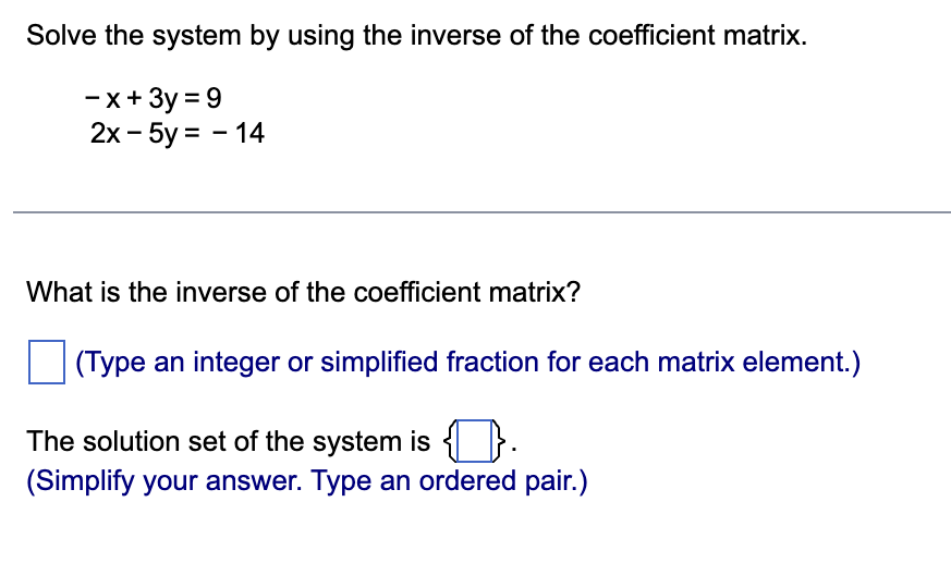 Solved Solve the system by using the inverse of the | Chegg.com