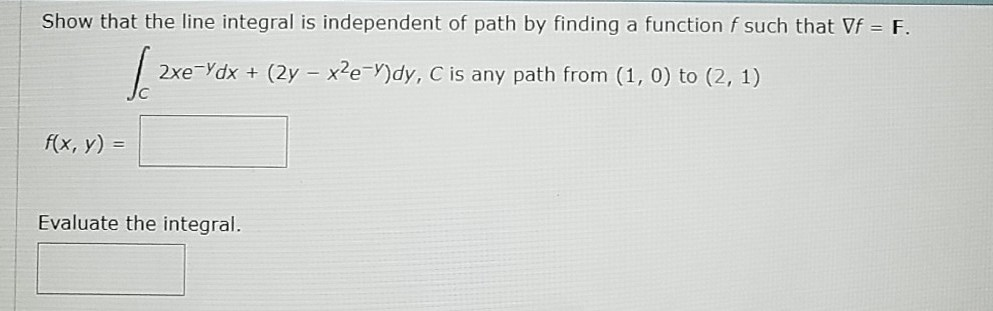 Solved Show that the line integral is independent of path by | Chegg.com