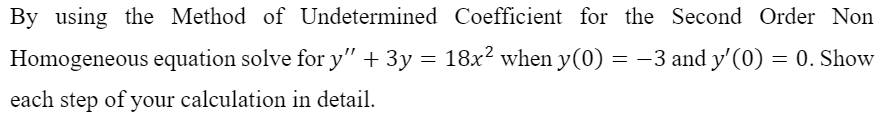 Solved By using the Method of Undetermined Coefficient for | Chegg.com
