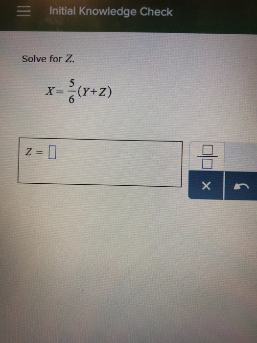 Solved Initial Knowledge Check Solve for Z. x-(Y+z) In | Chegg.com