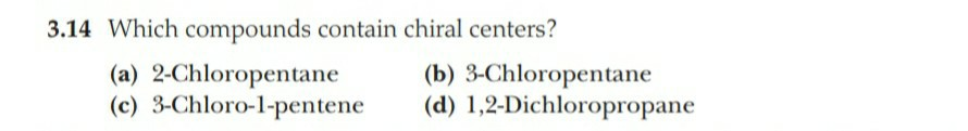 Solved 3.14 Which compounds contain chiral centers? (a) | Chegg.com