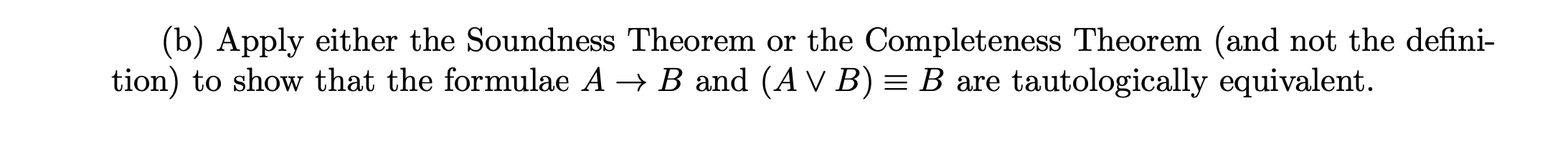 Solved (b) Apply either the Soundness Theorem or the | Chegg.com