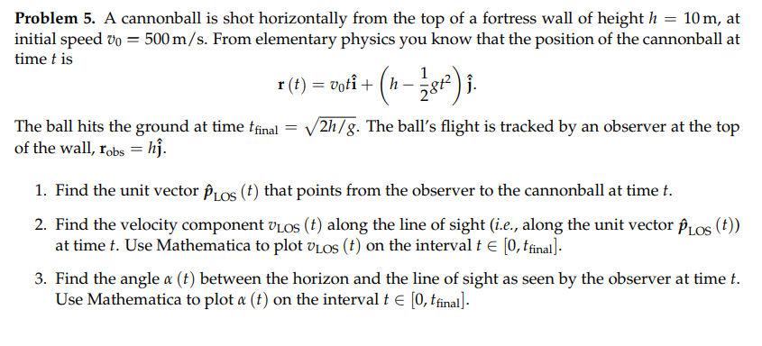 Solved Problem 5. A cannonball is shot horizontally from the | Chegg.com