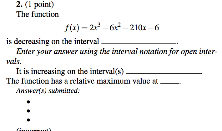 Solved 2. (1 point) The function f(x)=2x3−6x2−210x−6 is | Chegg.com