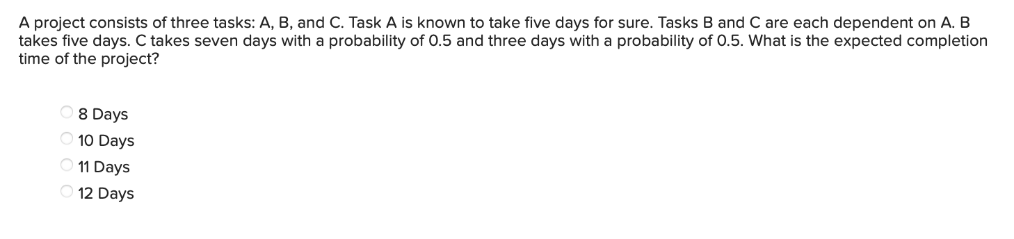Solved A project consists of three tasks: A, B, and C. Task | Chegg.com