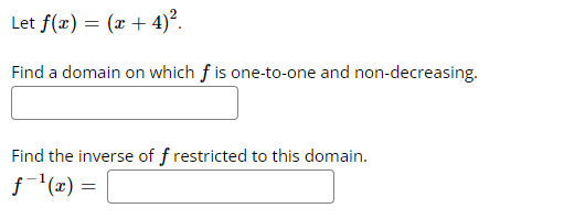 Solved Let f(x)=(x+4)2. Find a domain on which f is | Chegg.com