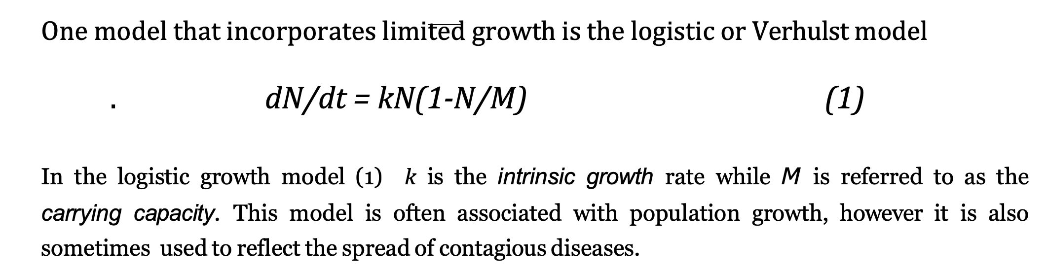 Solved One model that incorporates limited growth is the | Chegg.com