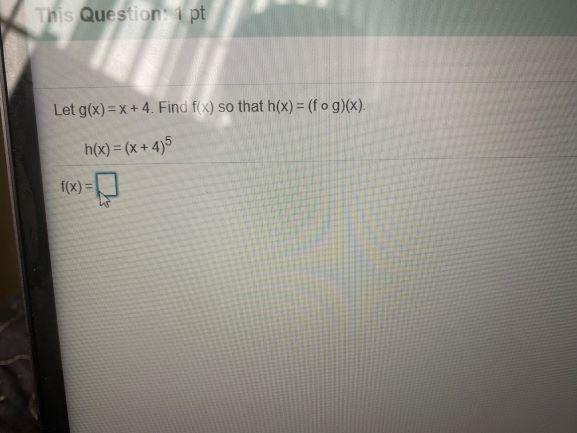 Solved This Question: 1 pt Let g(x)=x + 4. Find f(x) so that | Chegg.com